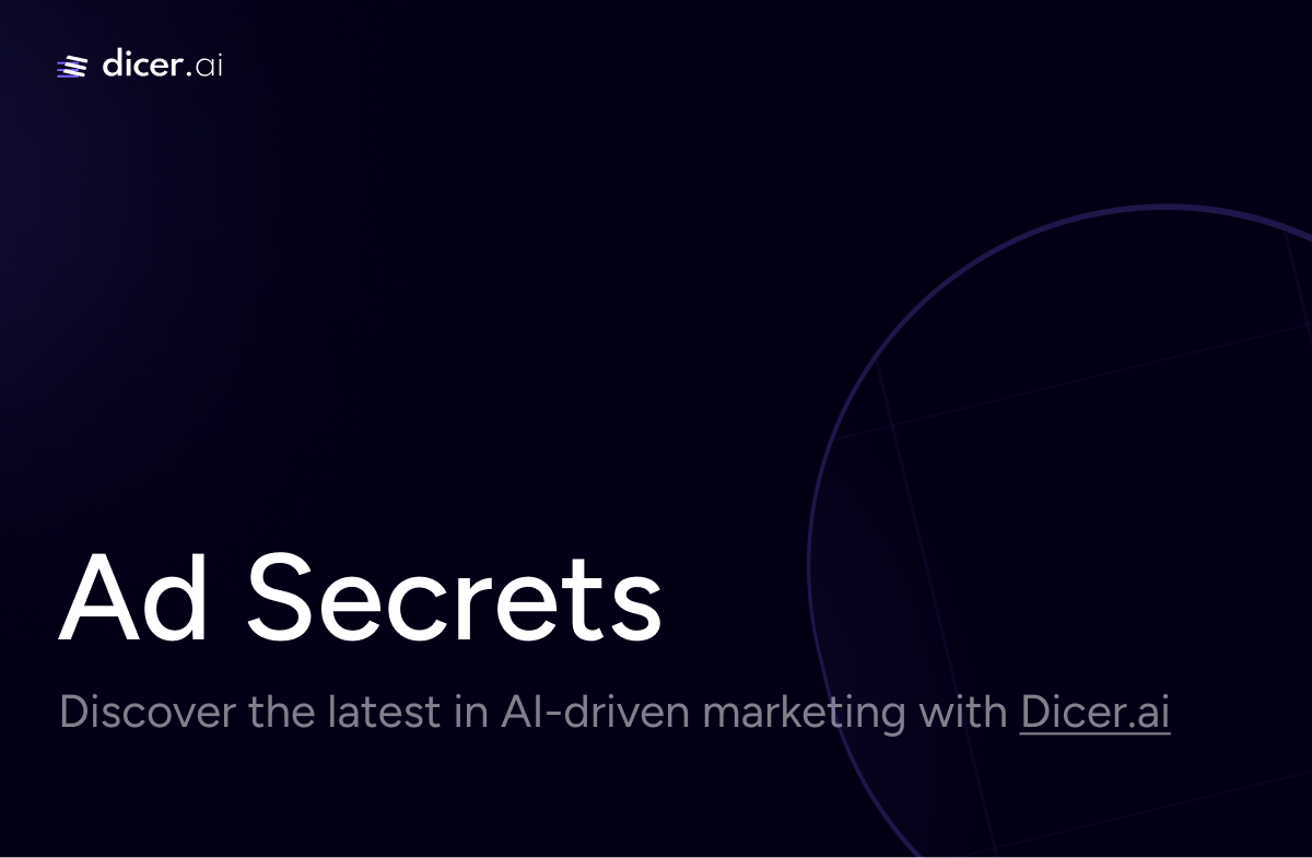 Ad Secrets | Dicer.ai